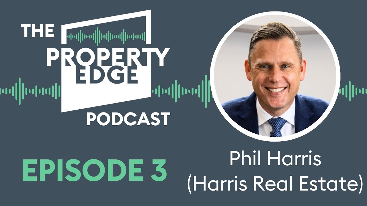 Property Edge Podcast Ep3. Phil Harris (Harris Real Estate) - YouTube