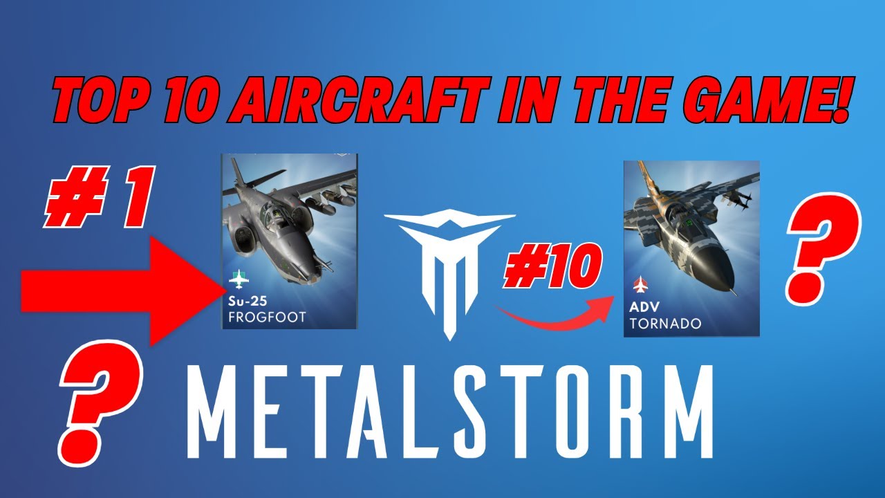 Metalstorm: THE TOP 10 AIRCRAFT IN THE GAME! - YouTube