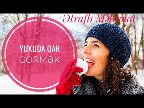 Yuxuda qar görmek  -  ( Yuxu yozmalar ) ❄☃️☃️