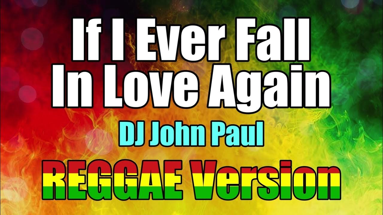 If I Ever Fall In Love Again - Don Petok ft DJ John Paul REGGAE Version - YouTube
