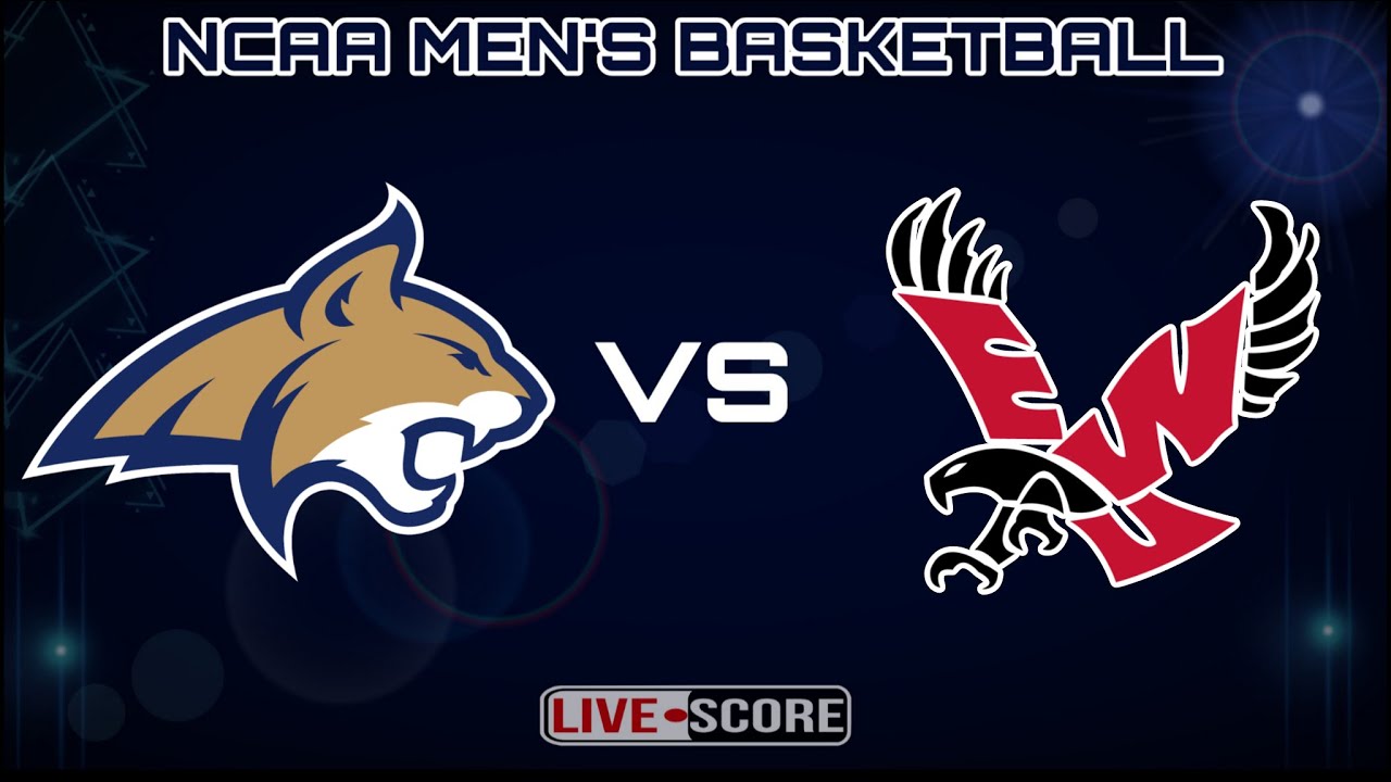 Montana State Bobcats vs Eastern Washington Eagles | NCAA Men's ...