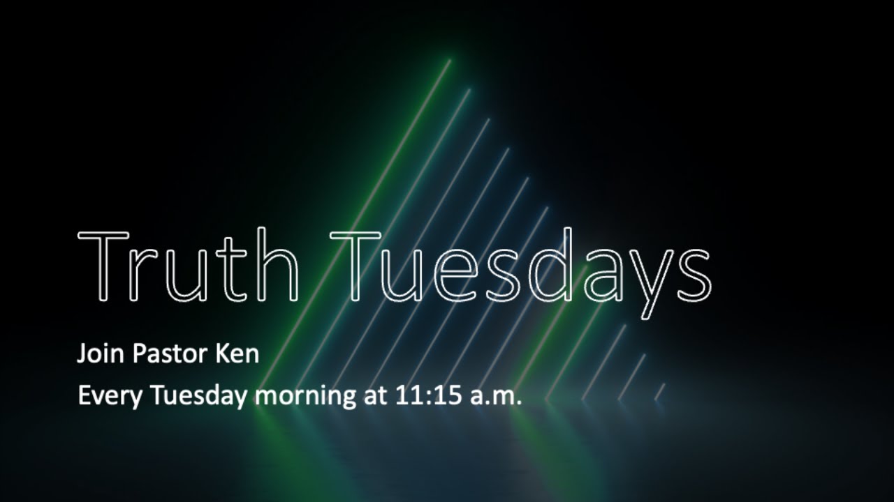 TRUTH Tuesdays @ 11:15 a.m. - YouTube