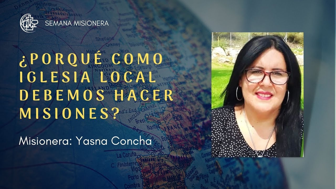 CONFERENCIA 1: ¿POR QUÉ COMO IGLESIA LOCAL DEBEMOS HACER MISIONES ...