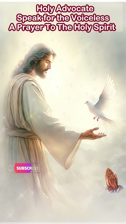 Holy Advocate, Speak for the Voiceless - A Prayer To The Holy Spirit ...