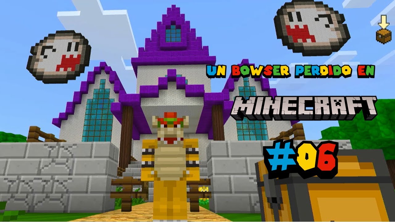 Un Bowser perdido en Minecraft #06 | En la casa embrujada (sale mal)| # ...
