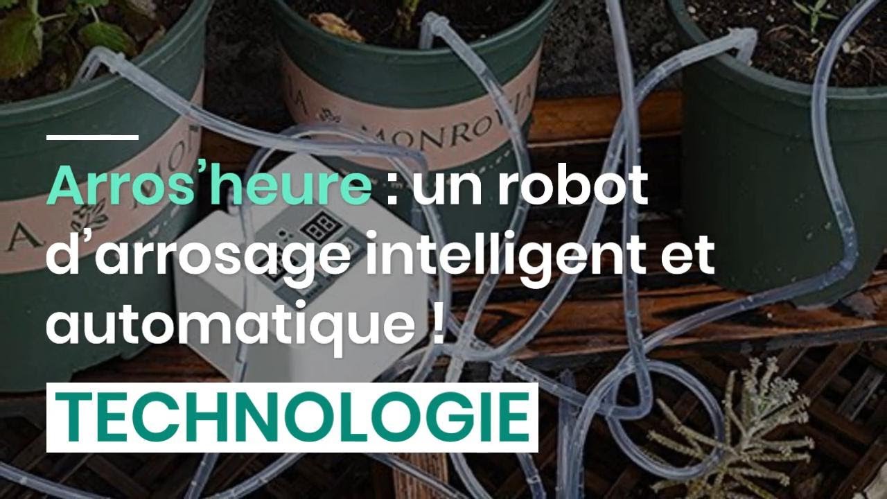 Arros’heure : un robot d’arrosage intelligent et automatique ! - YouTube