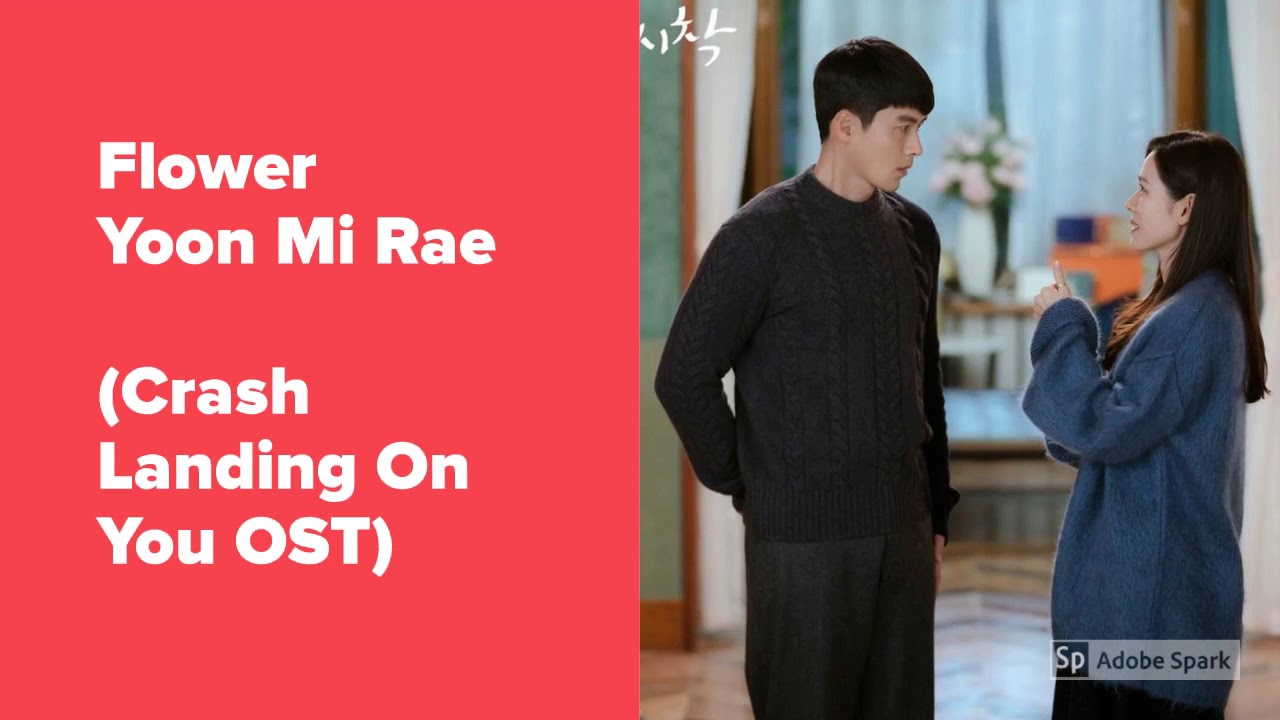 FLOWER - Yoon Mi Rae (Crash Landing On You OST) - YouTube
