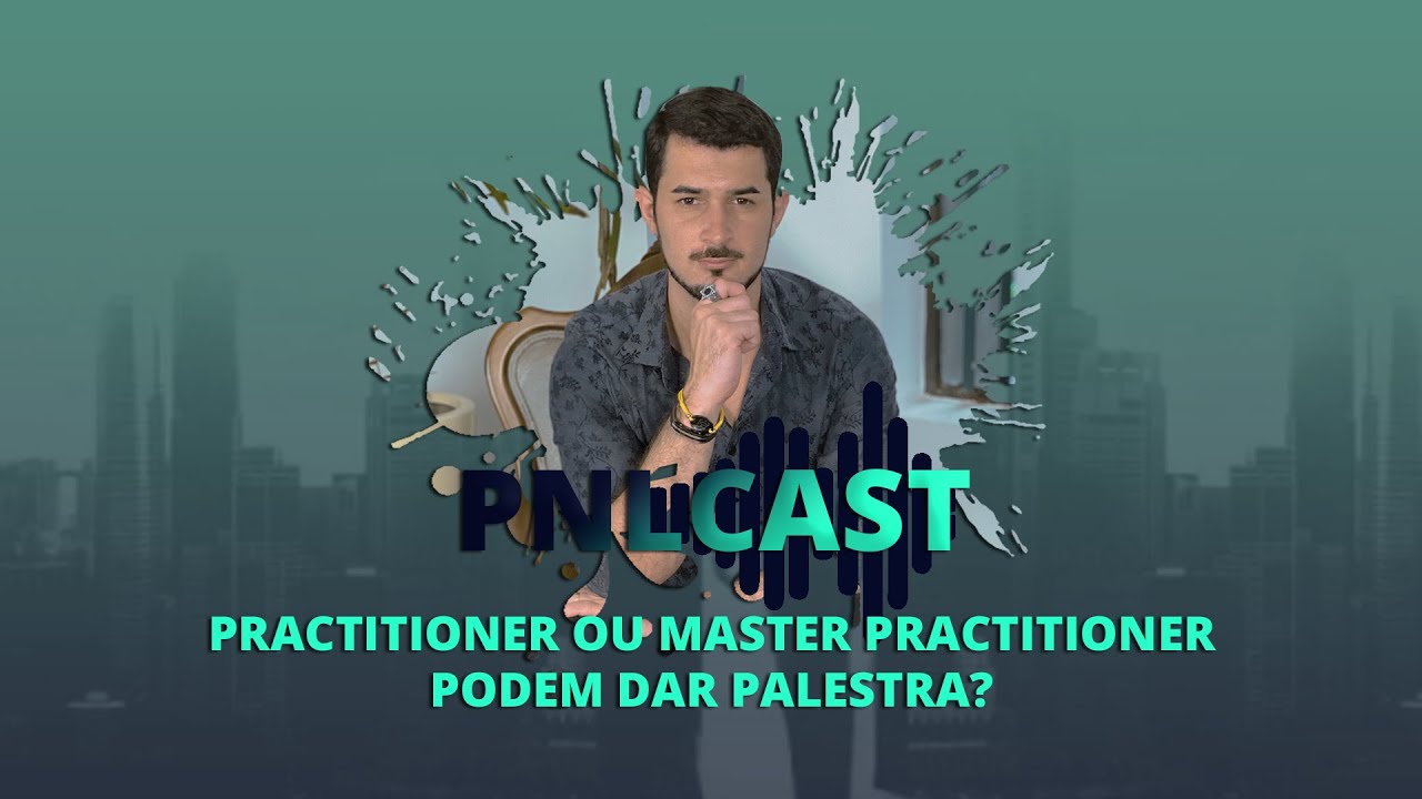 Practitioner e Master Practitioner em PNL podem palestrar? - YouTube