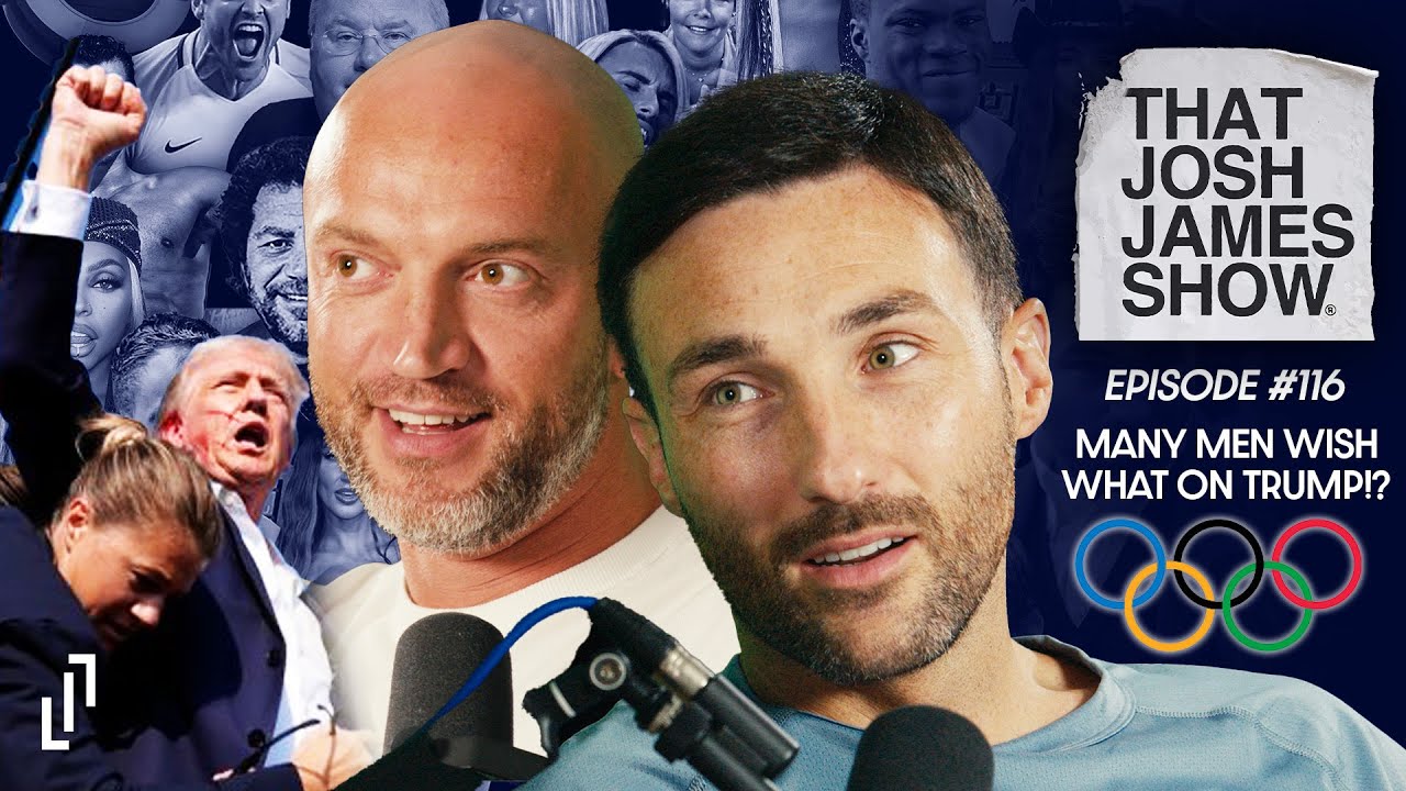 EPISODE 116 - THAT JOSH JAMES SHOW - MANY MEN WISH WHAT UPON TRUMP?! # ...