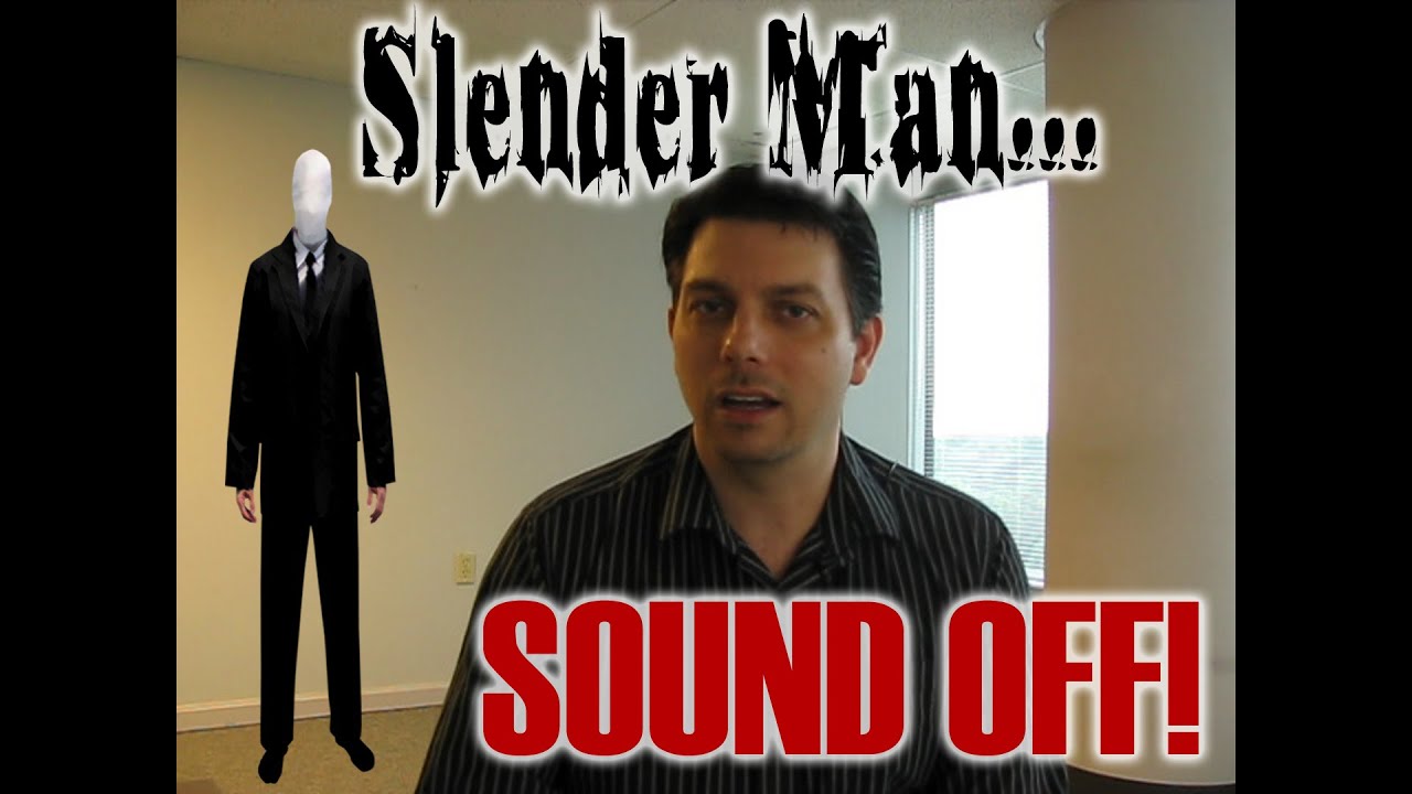 Slender Man Sound Off! - YouTube