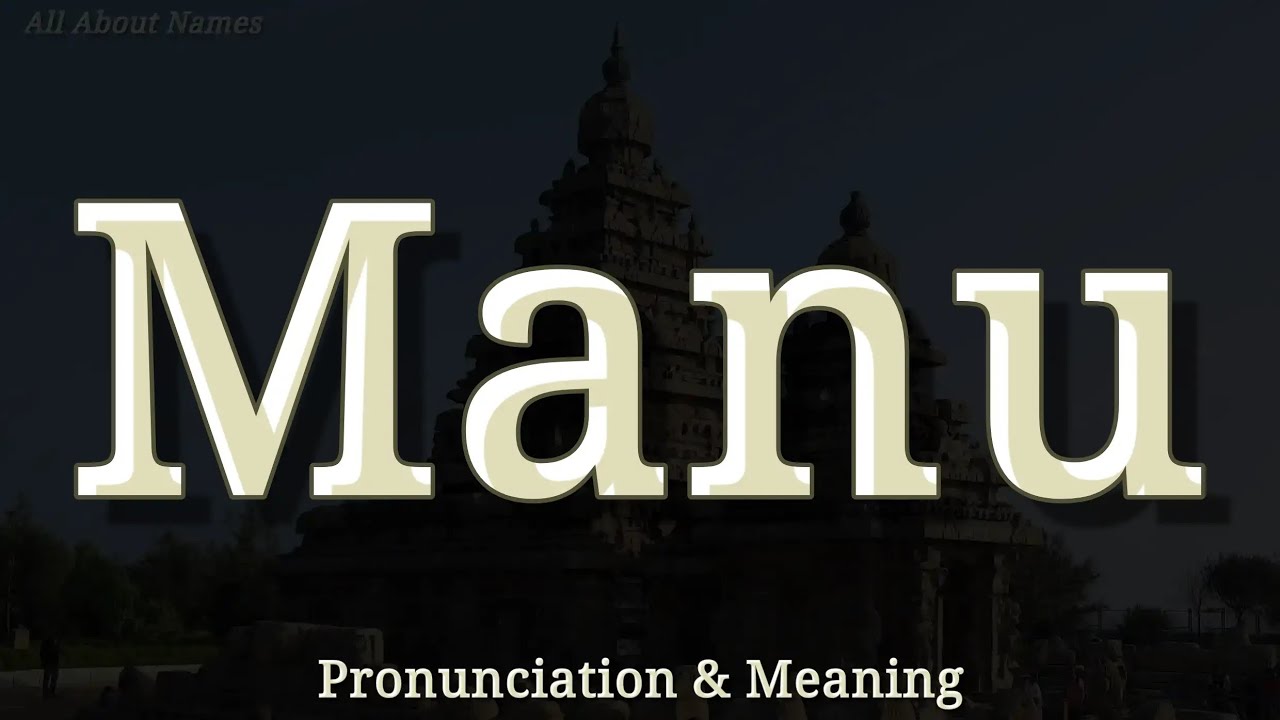 Manu - Pronunciation and Meaning - YouTube