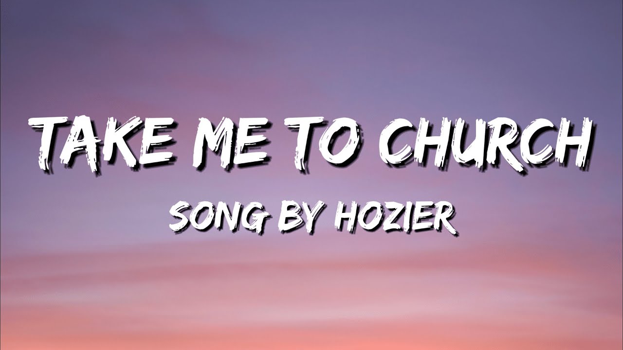 Take me to church - Hozier [Lyrics] - YouTube