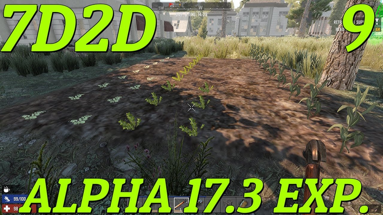 7D2D Alpha 17.3/EP 9/ Farming in the Apocalypse - YouTube