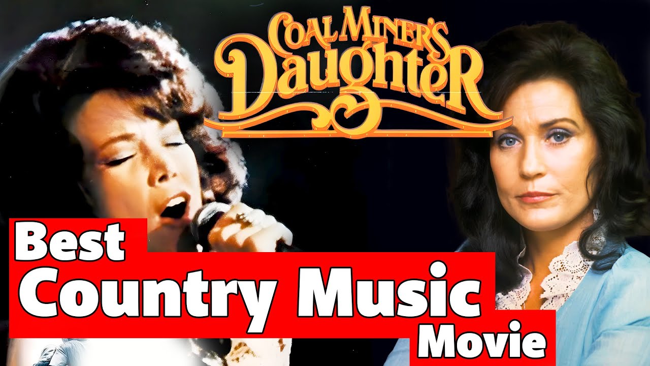 Greatest Country Movie: Coal Miner's Daughter (1980) # ...