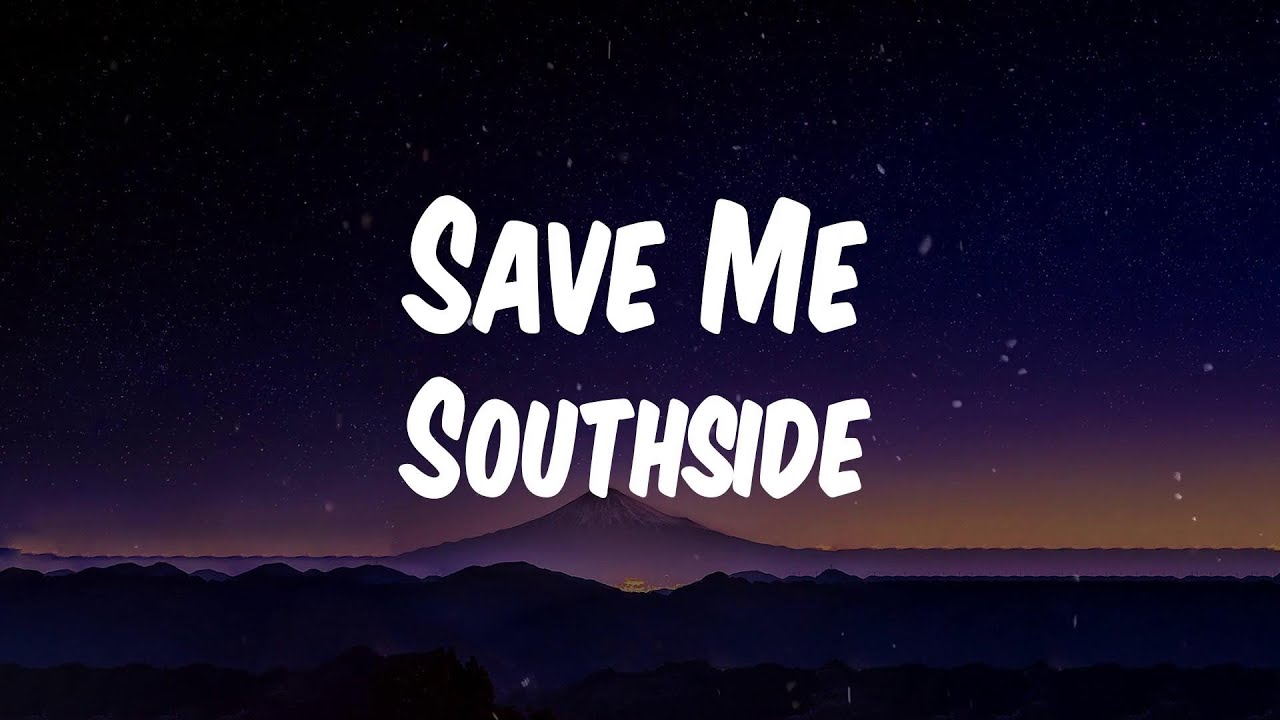 Southside - Save Me (Lyric Video) - YouTube