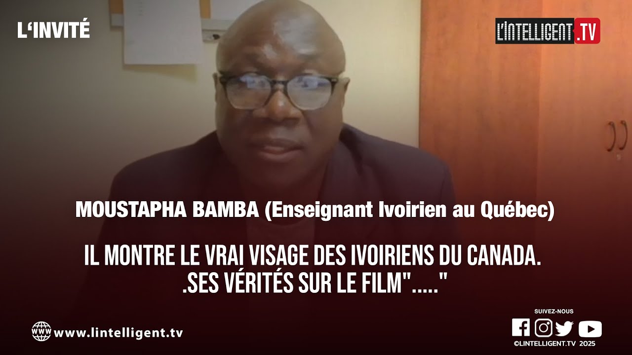 L'INVITÉ MOUSTAPHA BAMBA montre le vrai visage des Ivoiriens du Canada ...