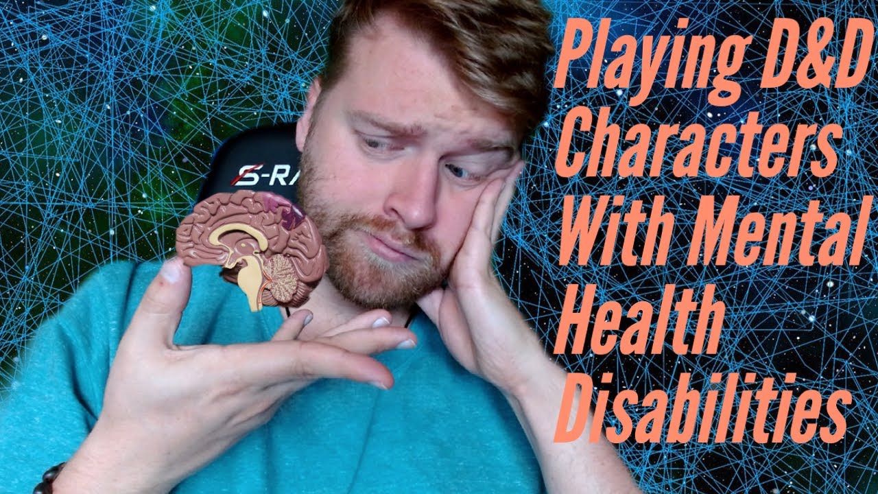 Playing D&D Characters with Mental Health Disabilities - YouTube