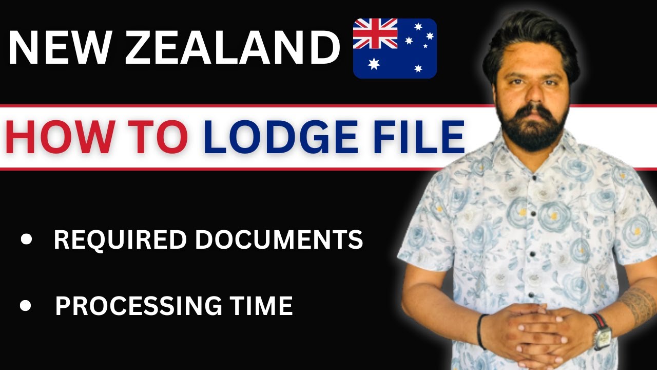 NEW ZEALAND HOW TO LODGE FILE | REQUIRED DOCUMENTS | PROCESSING TIME ...