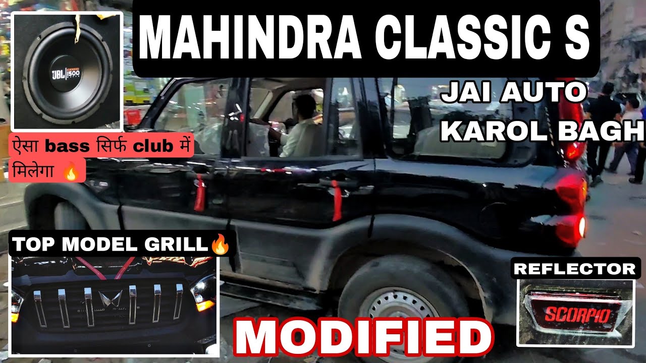 SCORPIO CLASSIC S TO S11 FULL MODIFIED 2023 BASE TO TOP CLASSIC MODIFIED JAI AUTO KAROL BAGH ...