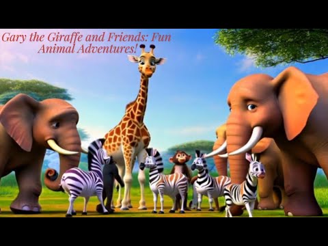 Gary the Giraffe and Friends Fun Animal Adventures | Kids Song ...