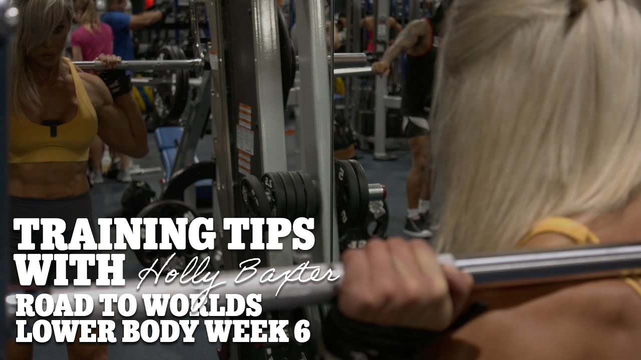 Training Tips with Holly Baxter | Road to Worlds Lower Body Week 6 ...