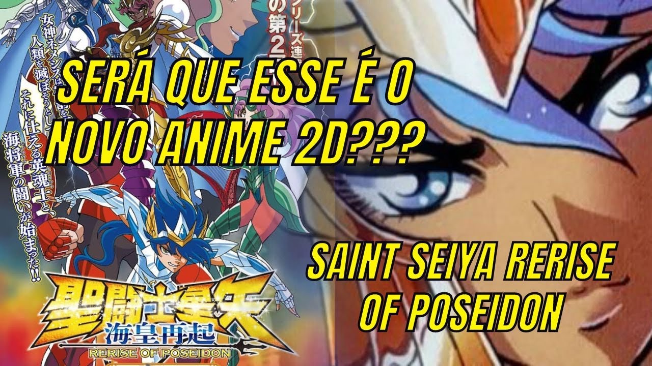 SAINT SEIYA RERISE OF POSEIDON - O NOVO ANIME 2D. SERÁ???? - YouTube