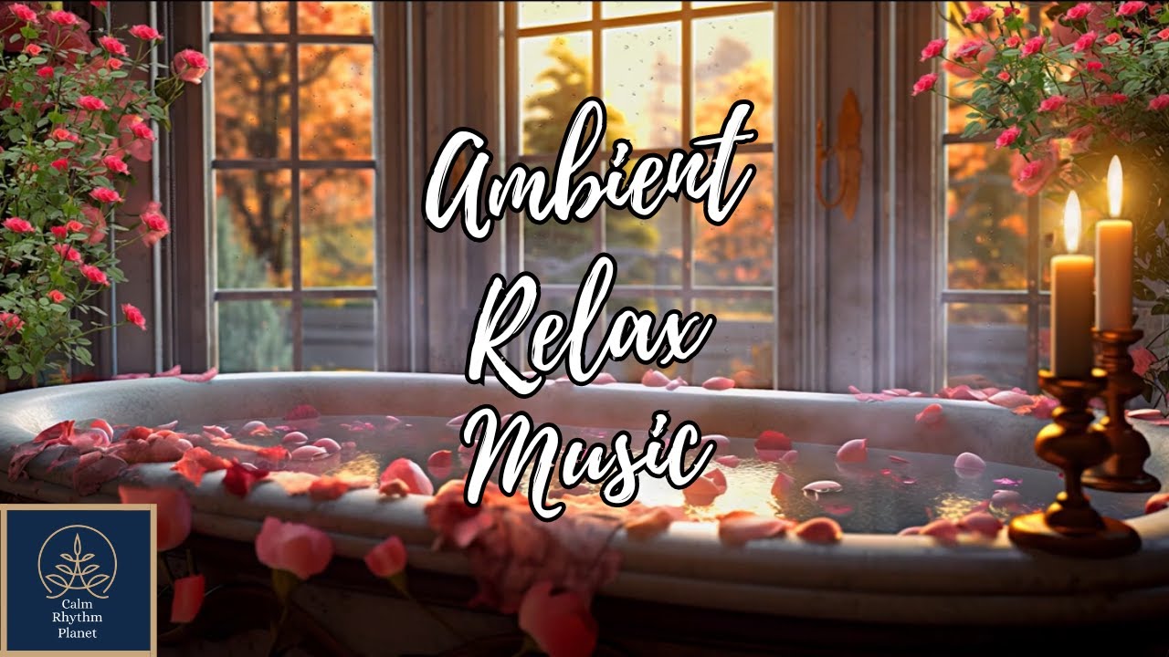 Ambient Relax Music and Cozy Melodies for Relax Time Chillout And ...