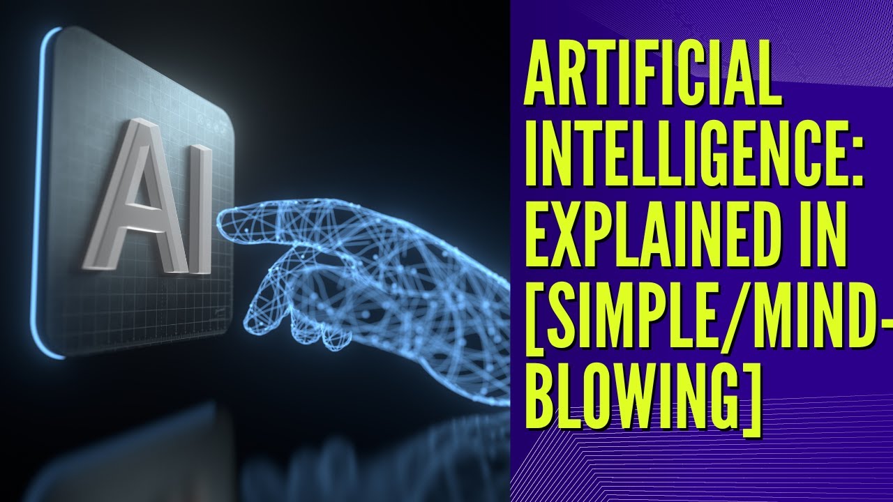 Artificial Intelligence: Explained in [Simple/Mind-Blowing] Ways - YouTube