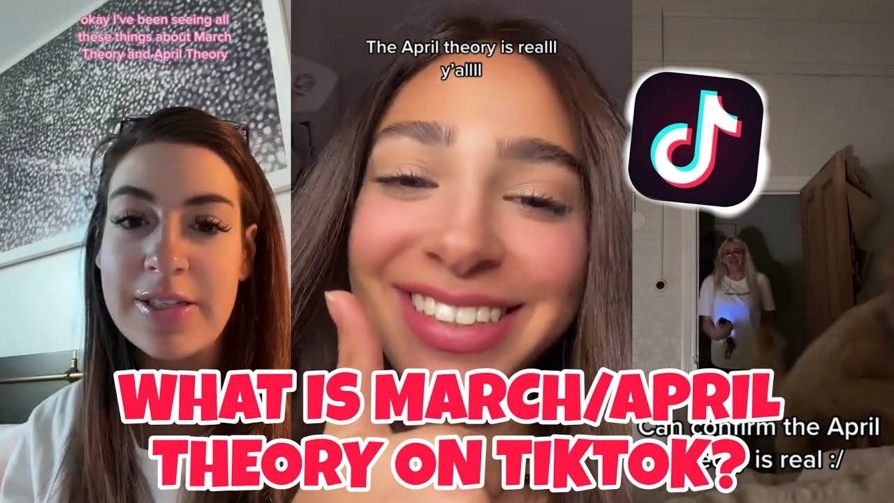 WHAT IS MARCH/APRIL THEORY ON TIKTOK? WHAT IS APRIL THEORY ON TIKTOK ...