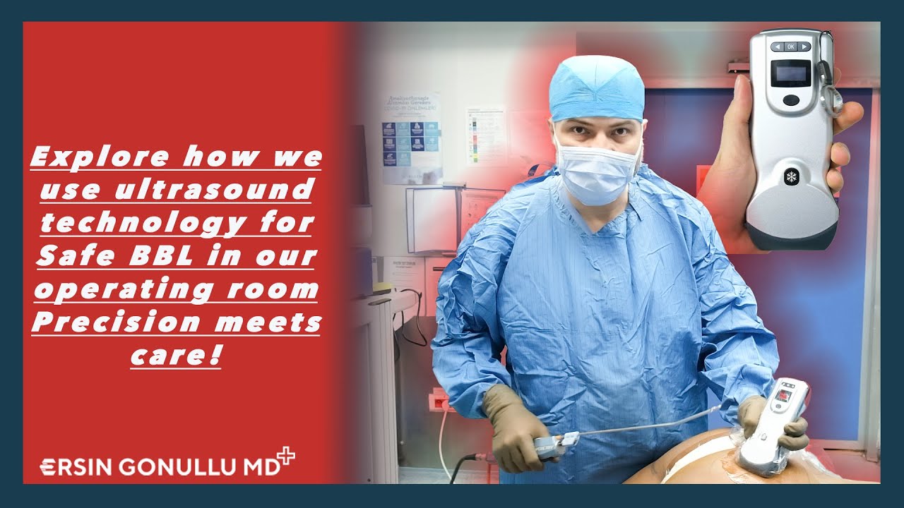 Explore how we use ultrasound technology for Safe BBL in our operating ...
