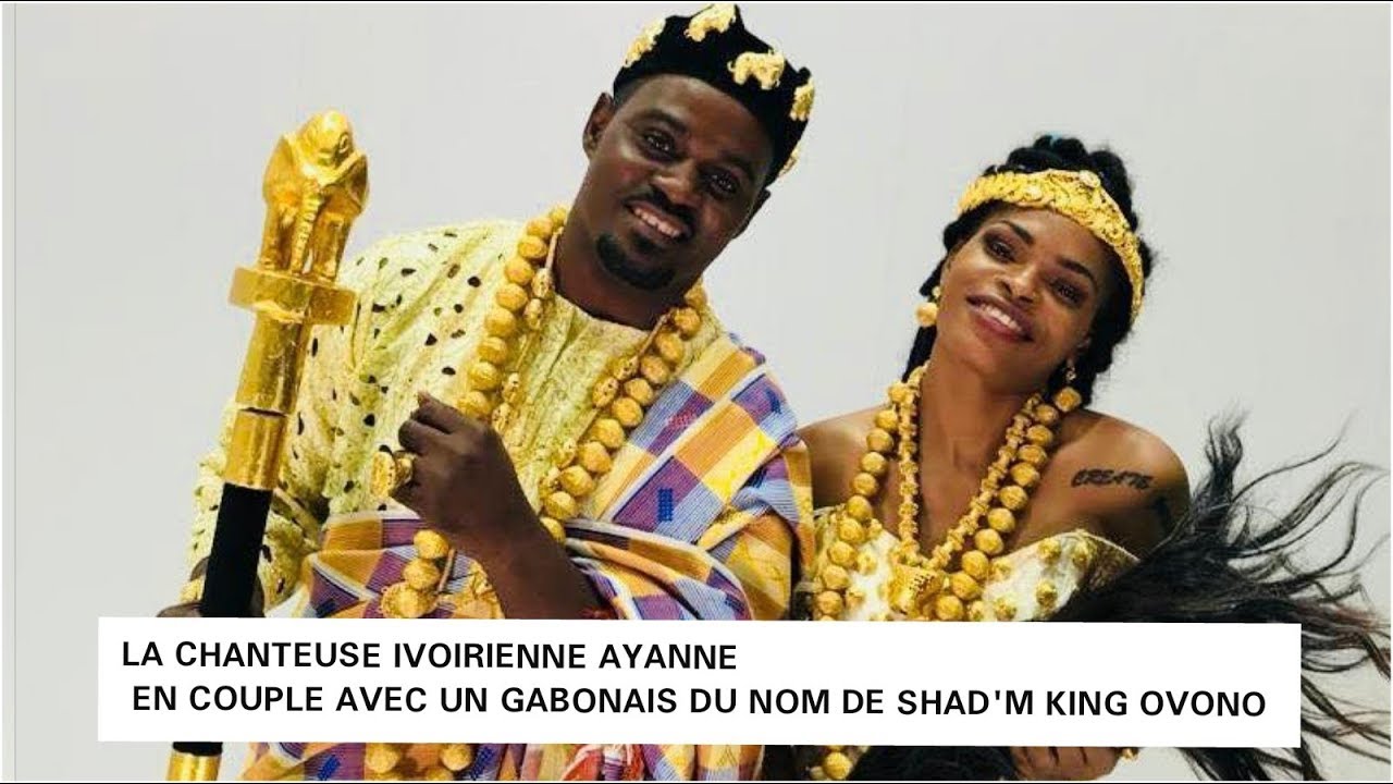 LA CHANTEUSE IVOIRIENNE AYANNE EN COUPLE AVEC UN GABONAIS DU NOM DE ...
