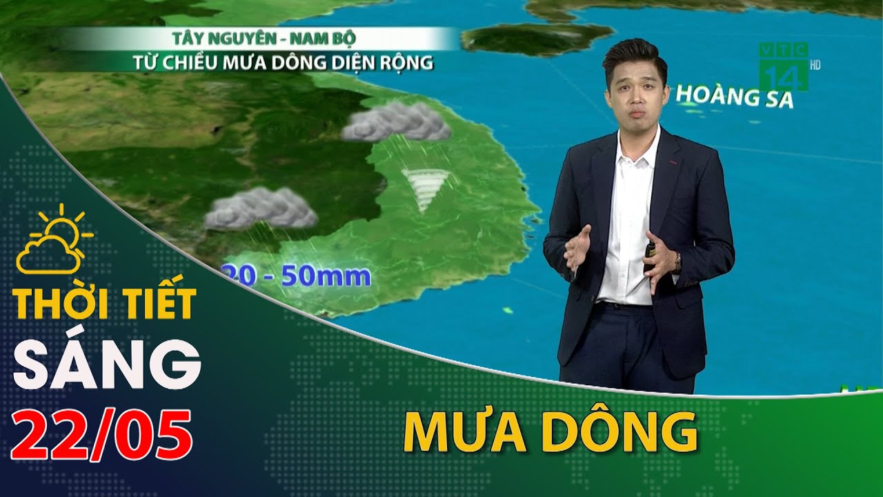 Thời tiết hôm nay 22/05: Các tỉnh phía nam mưa lớn về chiều| VTC14 ...
