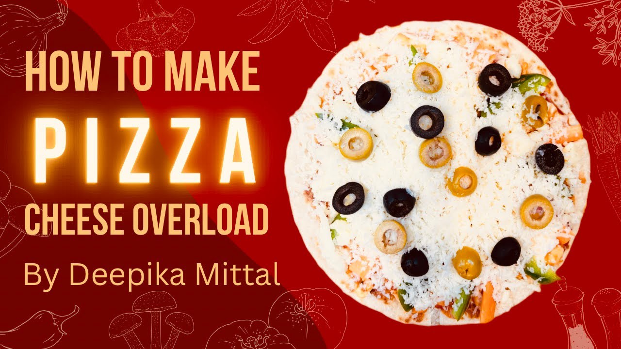 Cheese Overload Pizza ( चीज ओवरलोड पिज़्ज़ा ) Recipe by Deepika Mittal ...