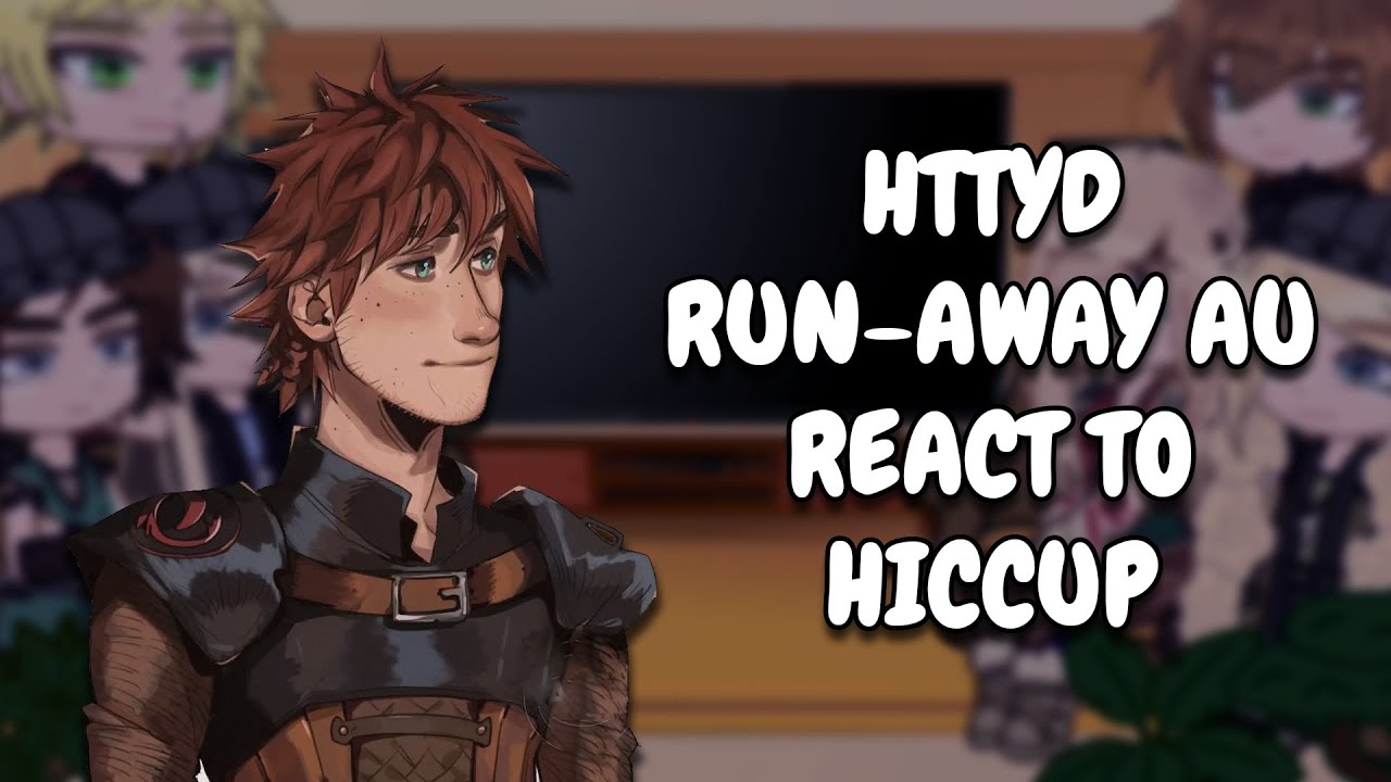 Hiccup Run-Away AU React To Hiccup || Gacha React - YouTube
