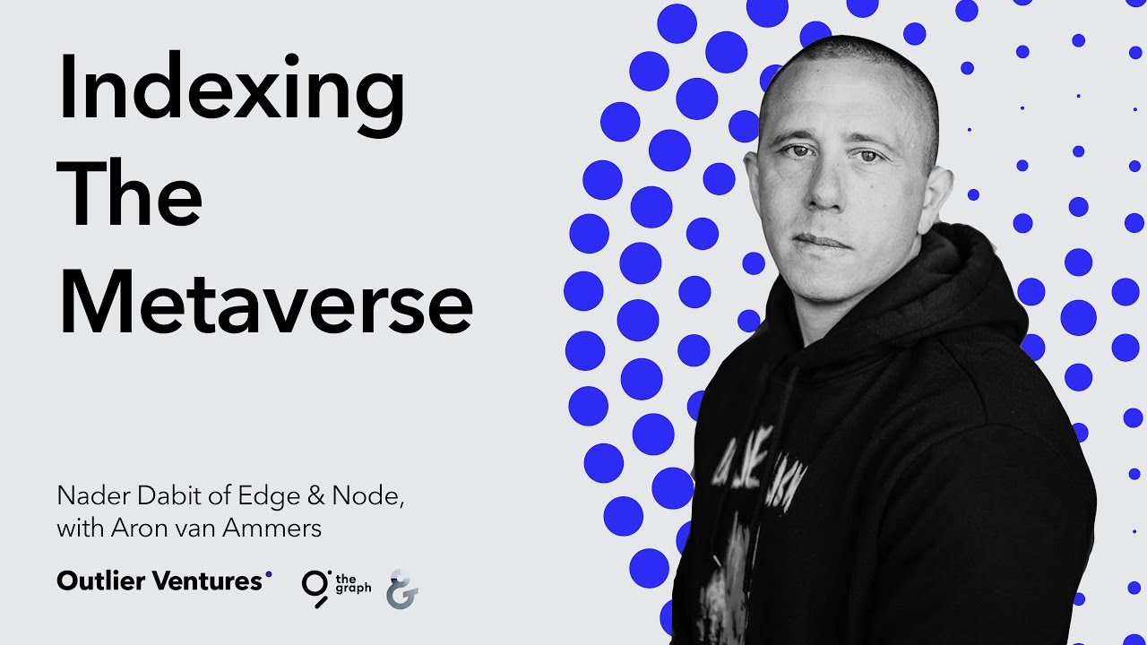 The Graph: Indexing the Metaverse, with Nader Dabit - YouTube