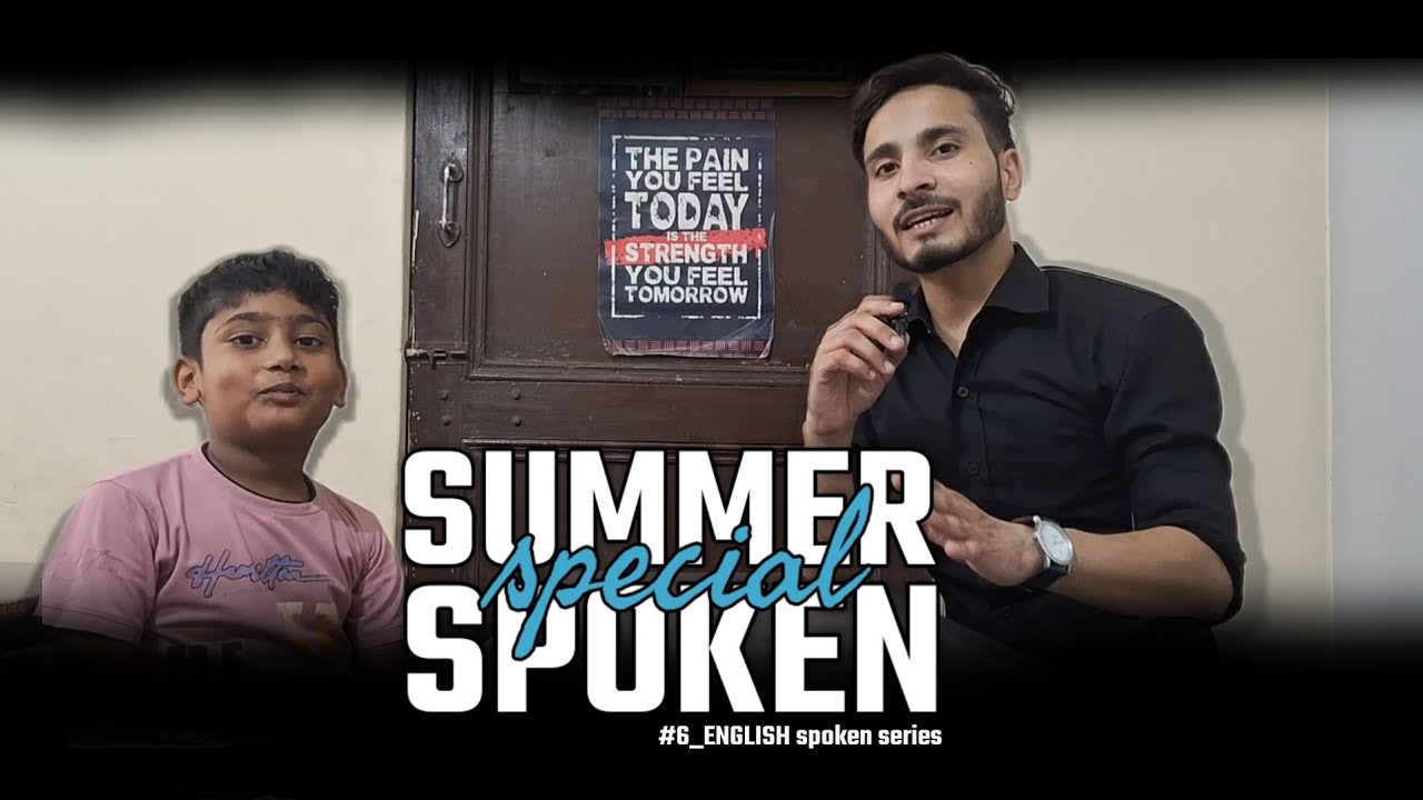 summer sPOKEN Special video for intermediate level student's of spoken ...