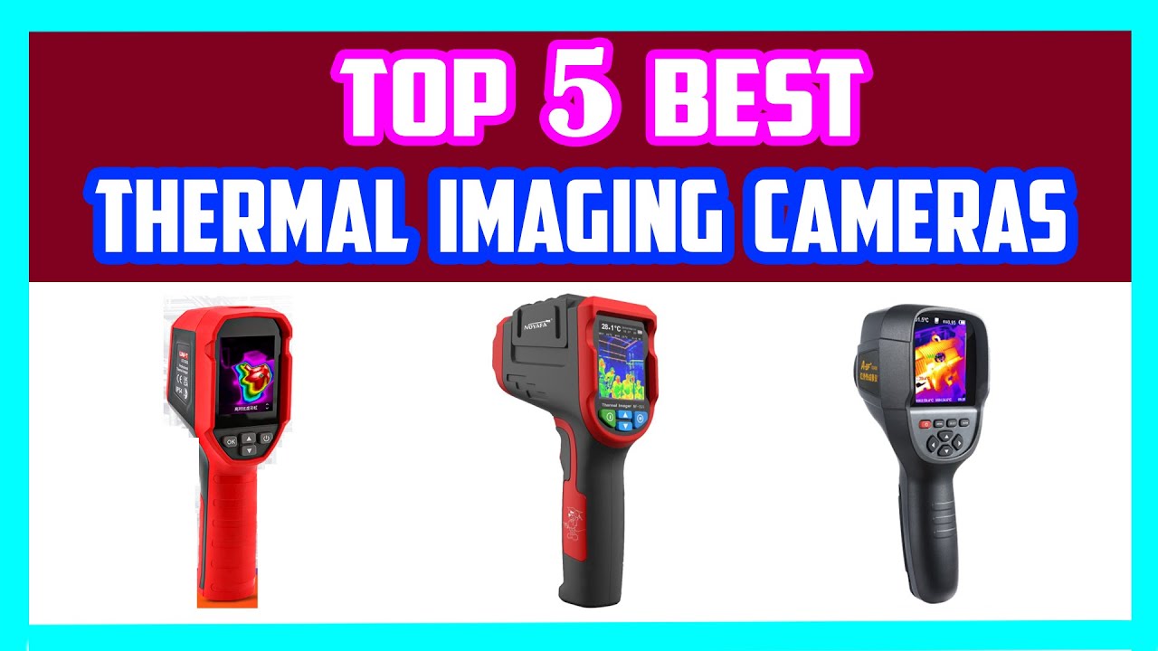 Top 5 Best Thermal Imaging Cameras | Smart Infrared Thermal Imager ...