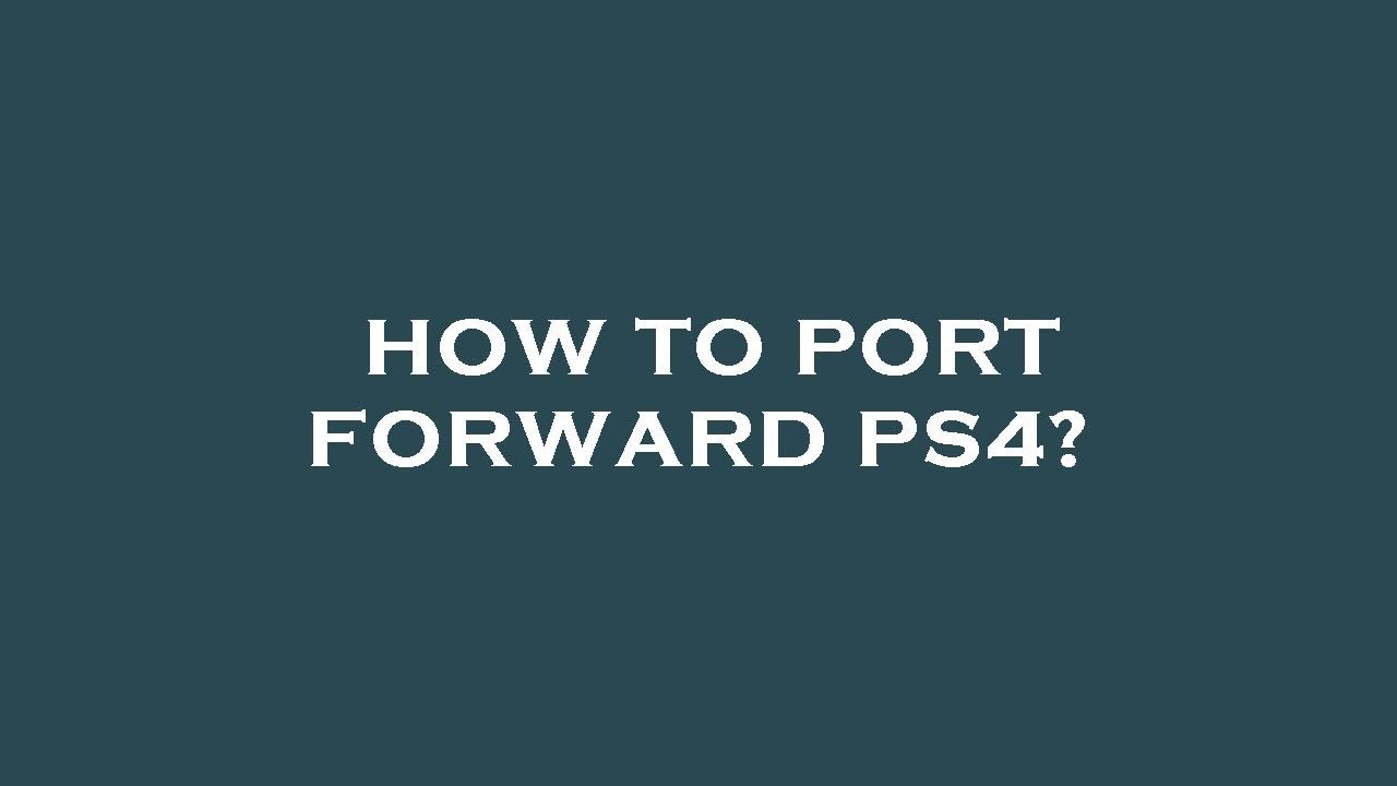 How to port forward ps4? - YouTube