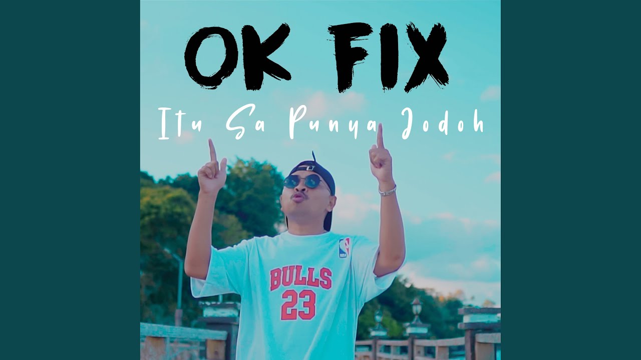 Ok Fix Itu Sa Punya Jodoh - YouTube