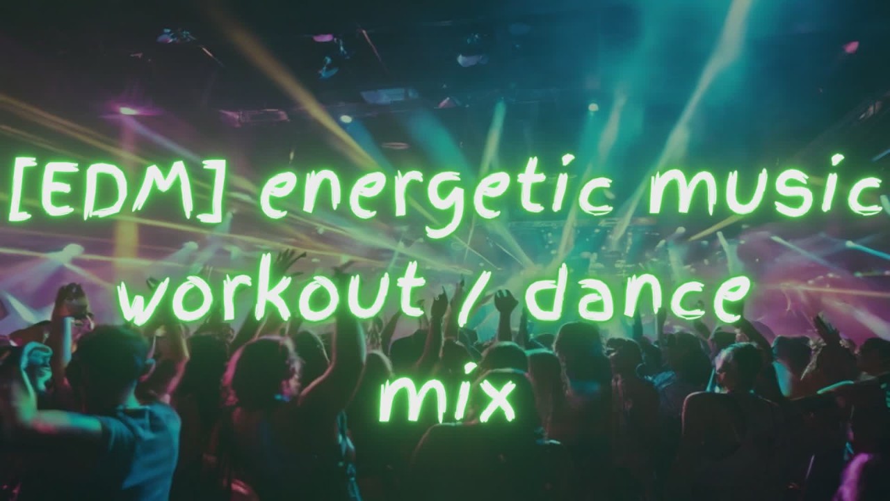 [Edm] #183 energetic and euphoric mood music 🔥SubscribeHype🔥,workout ...