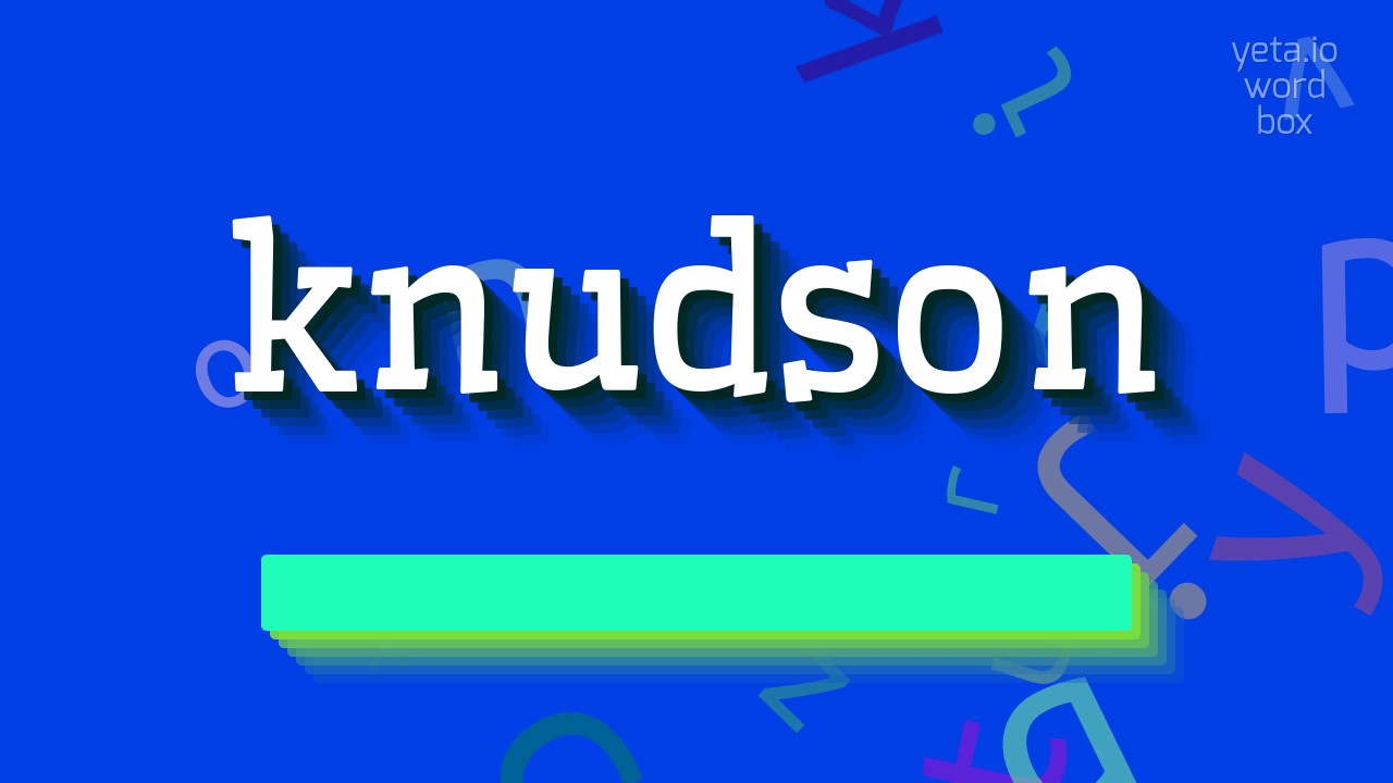 How to say "knudson"! (High Quality Voices) - YouTube