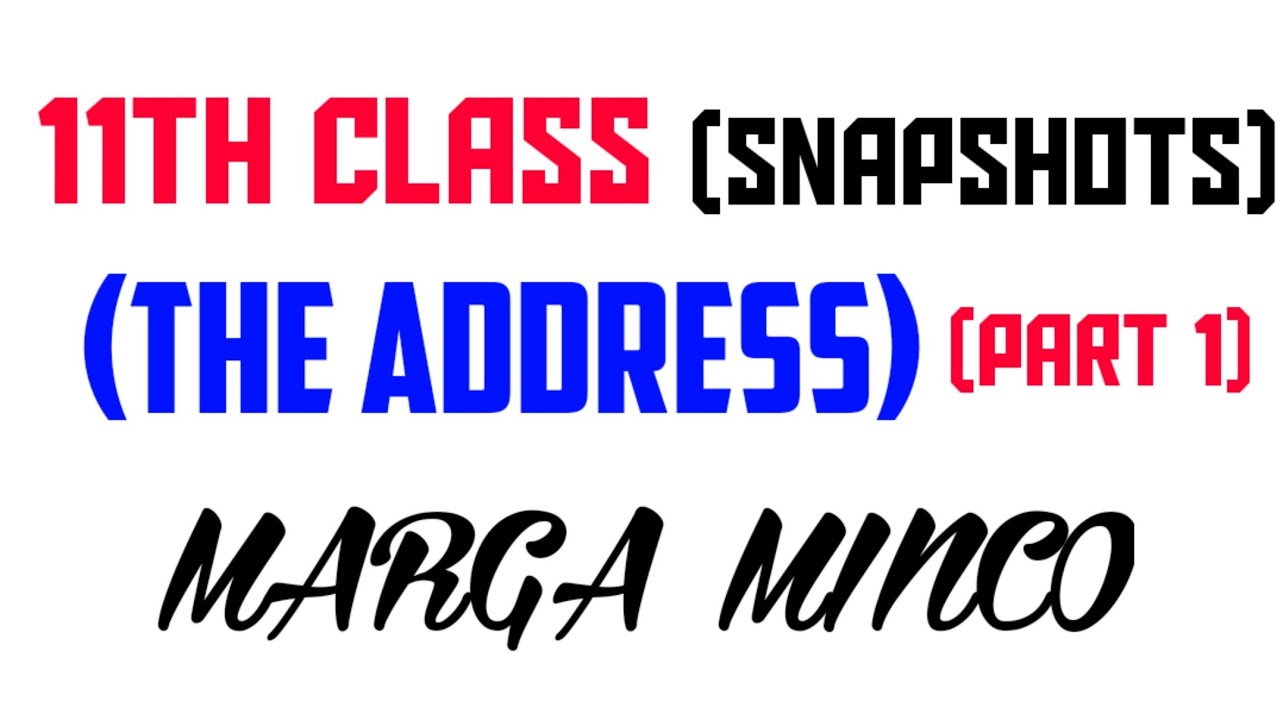 11TH CLASS ENGLISH BOOK SNAPSHOTS CHAPTER 2 THE ADDRESS PART 1 YouTube 11th-class-english-book-snapshots-chapter-2-the-address-part-1-youtube