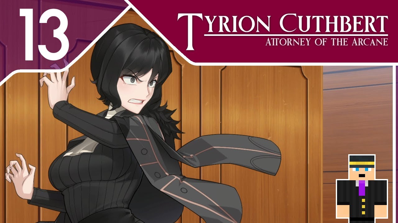 Tyrion Cuthbert: Attorney of the Arcane ~ Part 13: Nought Can Remain ...