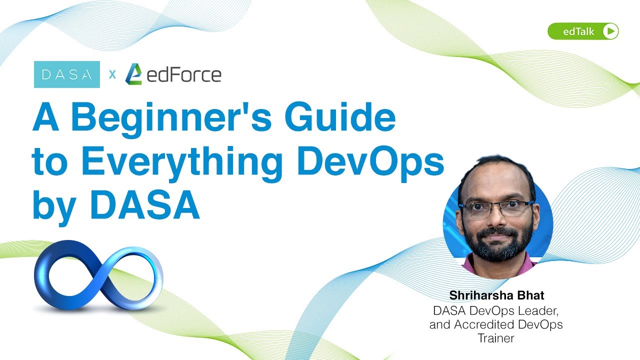 DASA x edForce edTalk: A Beginner's Guide to Everything DevOps | Shriharsha Bhat - YouTube