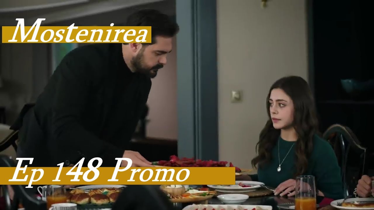 MOSTENIREA Ep 148 Promo Sub Romana - YouTube
