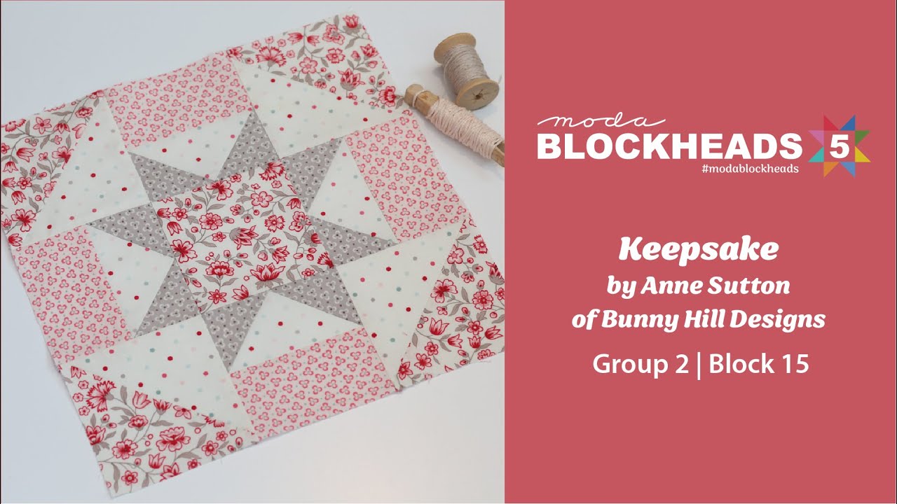 Blockheads 5 - Group 2 | Block 15: Keepsake by Anne Sutton of Bunny ...