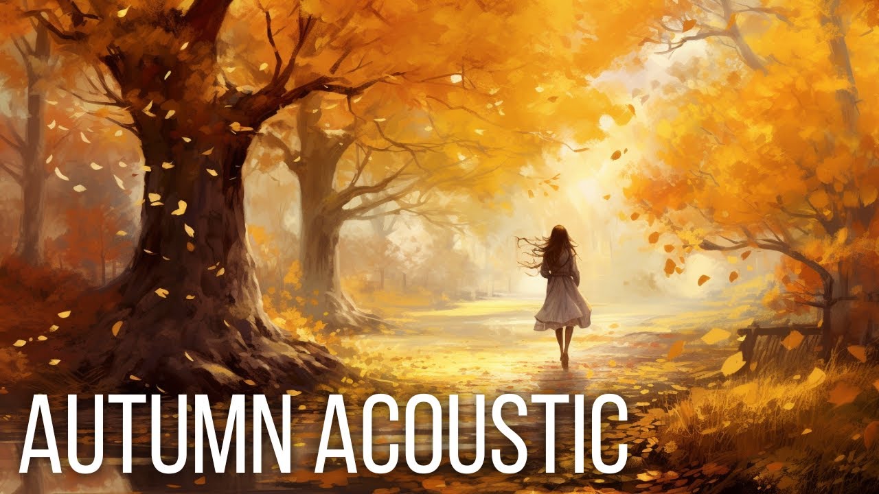 Fall for Acoustics: An Autumn Vibes Playlist 🍂🎸 - YouTube