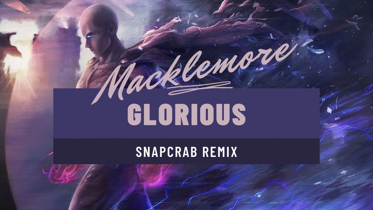 Macklemore - Glorious (ft. Skylar Grey)(Snapcrab Remix) - YouTube