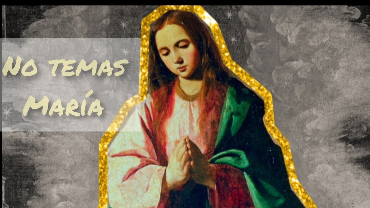 No temas María, le pondras por nombre Jesús . - YouTube