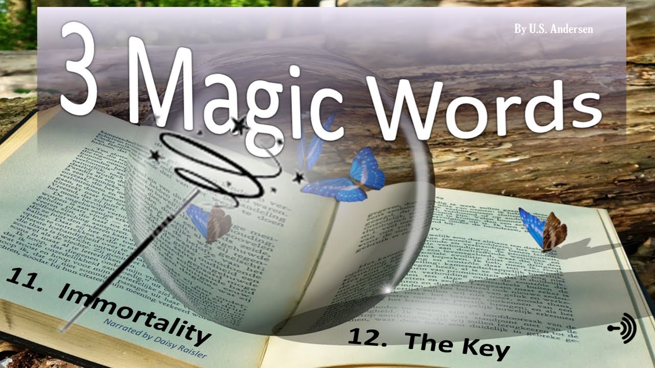 Three Magic Words by U.S. Andersen, Immortality and The Key #audiobook ...